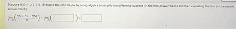 solved suppose f x x 62 ﻿evaluate the limit below by using