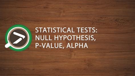 20 Statistical Tests Null Hypothesis P Value Alpha In Excel With Xlstat Youtube