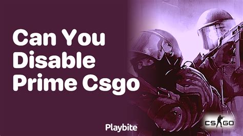 Can You Disable Prime In Csgo Playbite