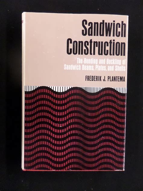 Sandwich Construction The Bending And Buckling Of Sandwich Beams Plates And Shells Buy Online
