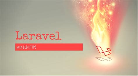 Fix Lỗi Laravel Với Elb Ec2 The Lazy Developer