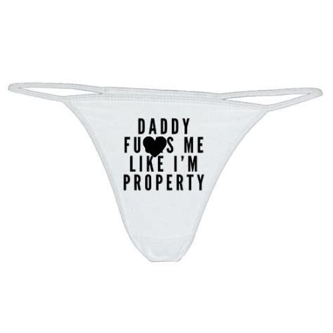 Daddy Fucks Me Like Im Property Thong Ddlg T Ddlg Etsy