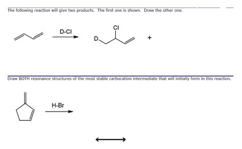 Solved The Following Reaction Will Give Two Products The First One Is Shown Draw The Other One