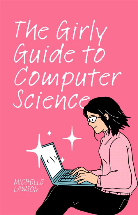 The Girly Guide To Computer Science