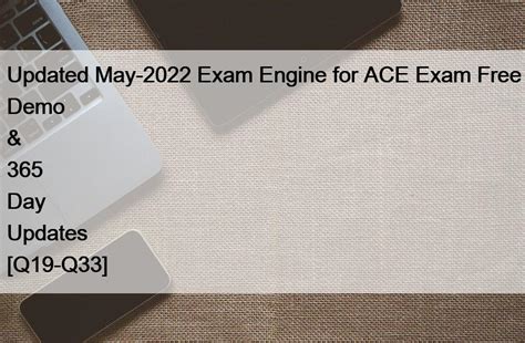 Updated May 2022 Exam Engine For Ace Exam Free Demo And 365 Day Updates [q19 Q33] Free Exam