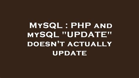 Mysql Php And Mysql Update Doesnt Actually Update Youtube