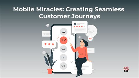 Mobile Miracles Creating Seamless Customer Journeys