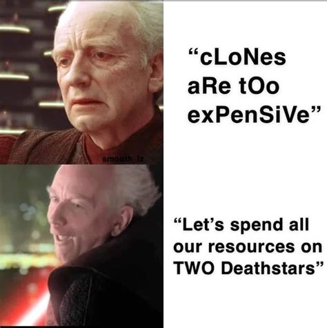 clones are too expensive r starwarsmemes