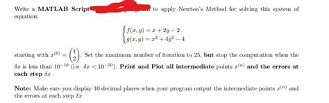 Solved Write A Matlab Script To Apply Newtons Method For