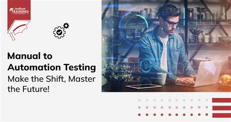 How To Transition From Manual To Automation Testing Step By Step Career Guide