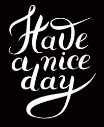 Have A Good Day Black And White Hand Lettering Vector Image