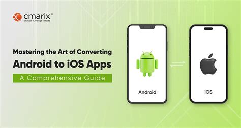 Converting Android Apps To Ios App Or Vice Versa A Details Guide In 2024 By Nakiboddin Saiyad