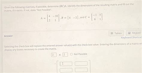 Solved Given The Following Matrices If Possible Determine
