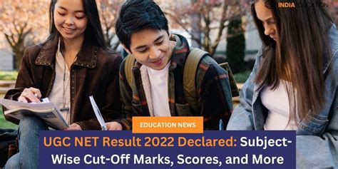 ugc net result 2022 declared subject wise cut off marks scores and