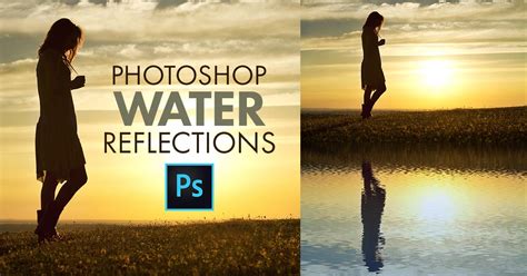 How To Make Water Reflections In Photoshop Cc Cs6