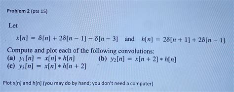 Solved Problem 2 Pts 15 Let X N O N 28 N 1 8 N Chegg Com