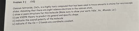 Solved Problem 3[10]osmium Tetroxide Oso4 ﻿is A Highly