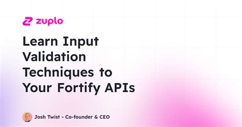 Input Validation Techniques To Fortify Apis Against Threats Zuplo Learning Center