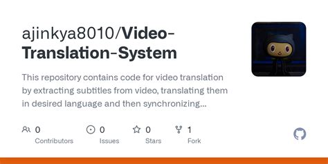 Github Ajinkya8010video Translation System This Repository Contains Code For Video