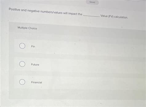Solved Positive And Negative Numbersvalues Will Impact The