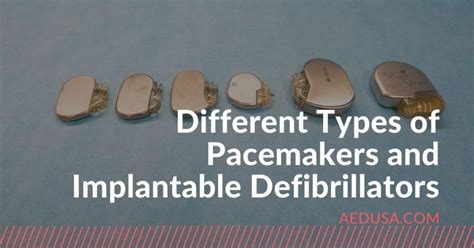Different Types Of Pacemakers And Implantable Defibrillators