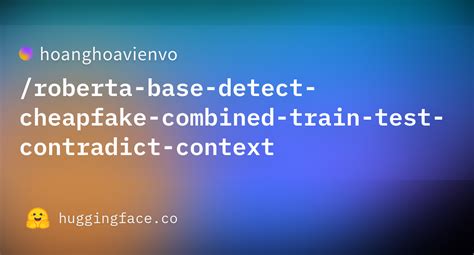 Hoanghoavienvoroberta Base Detect Cheapfake Combined Train Test