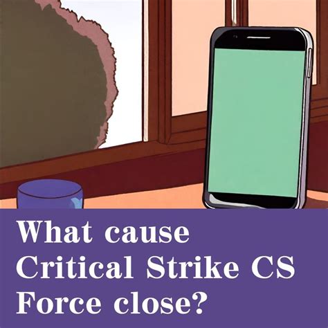 Troubleshooting Critical Strike CS App Crashes Common Causes And Solutions