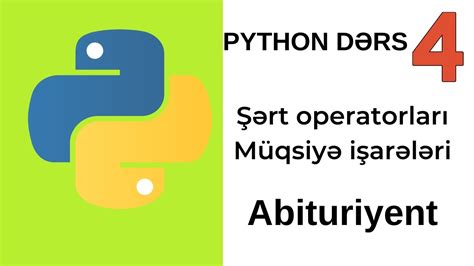 Python Dərsləriabituriyent 4 Pythonda şərt Operatorları Müqasiyə