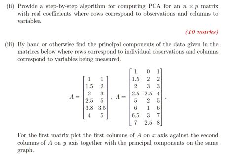 Solved Provide Step By Step Algorithm For Computing Pca For An N X P