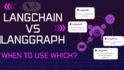 LangChain Vs LangGraph Which One Should You REALLY Use