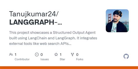 Github Tanujkumar24langgraph Structured Output Agent This Project Showcases A Structured