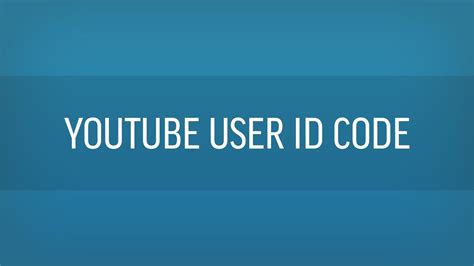 How To Find Out Your YouTube User ID Code YouTube