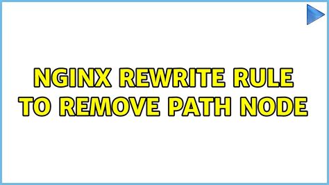 Nginx Rewrite Rule To Remove Path Node Youtube