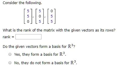 SOLVED Consider The Following What Is The Rank Of The Matrix With The Given Vectors As Its