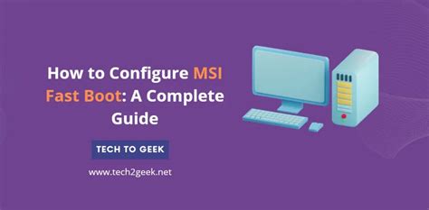 How To Configure Msi Fast Boot A Complete Guide Tech2geek