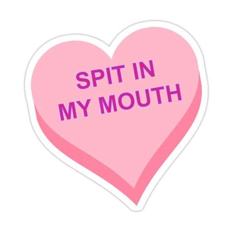 A Pink Heart Shaped Sticker With The Words Spit In My Mouth