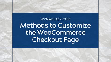 How To Customize Woocommerce Checkout Page 2025 Wpmadeasy