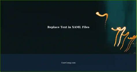 How To Replace Text In Hundreds Of Xaml File Entries