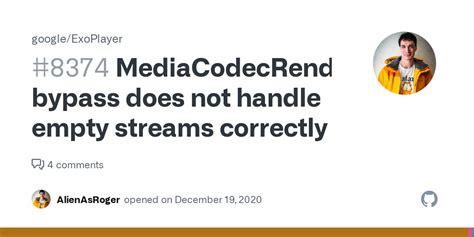 MediaCodecRenderer Bypass Does Not Handle Empty Streams Correctly