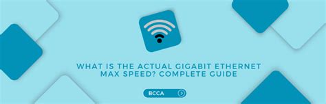 What Is The Actual Gigabit Ethernet Max Speed Complete Guide