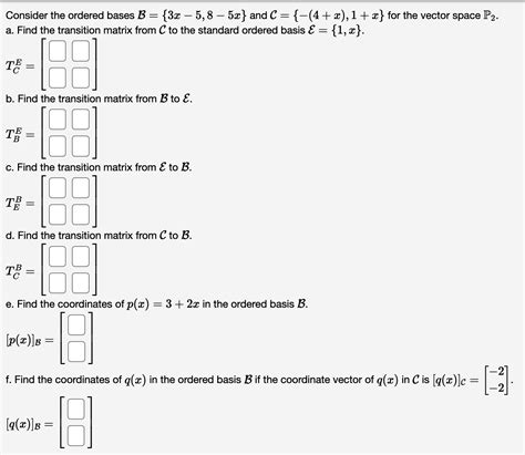 Consider The Ordered Bases B {3x−5 8−5x} And