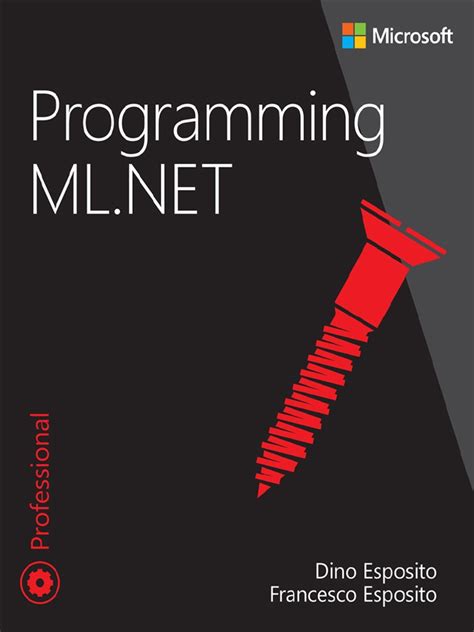 Programming Ml Net Dino Esposito Francesco Esposito Pdf Machine Learning Artificial