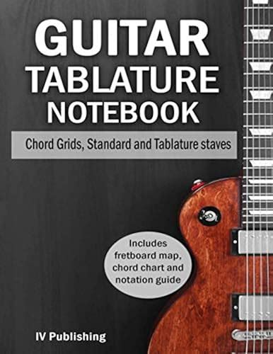 Guitar Tablature Notebook Blank Standard And Tablature Staves Chord Chart Fretboard Map And