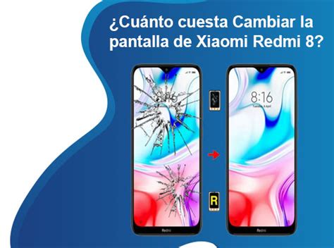 Cuánto cuesta Cambiar la pantalla de Xiaomi Redmi Reparación Móvil