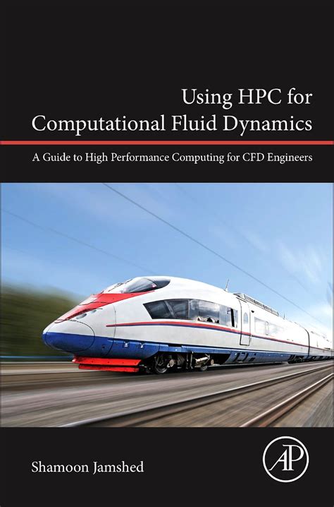 Using Hpc For Computational Fluid Dynamics A Guide To High Performance Computing For Cfd