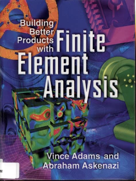 Building Better Products With Finite Element Analysis Finite Element
