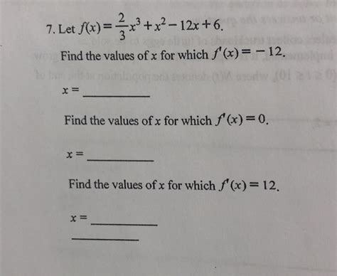 Solved 7 Let F X X3 X2 12x 6 Find The Values Of X For