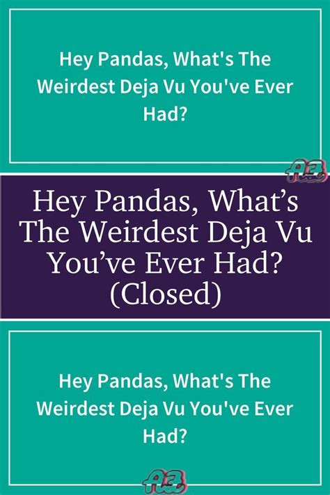 hey pandas what s the weirdest deja vu you ve ever had closed movie plot amazing funny