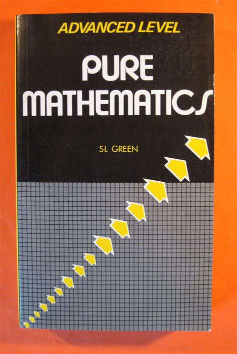 Advanced Level Pure Mathematics By Green S L Near Fine Trade Paperback 1991 Pistil Books