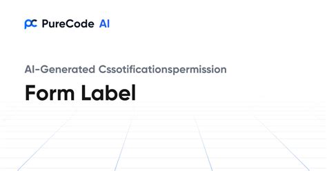 Build Great Cssotificationspermission Form Label Components Faster Using Ai Tools